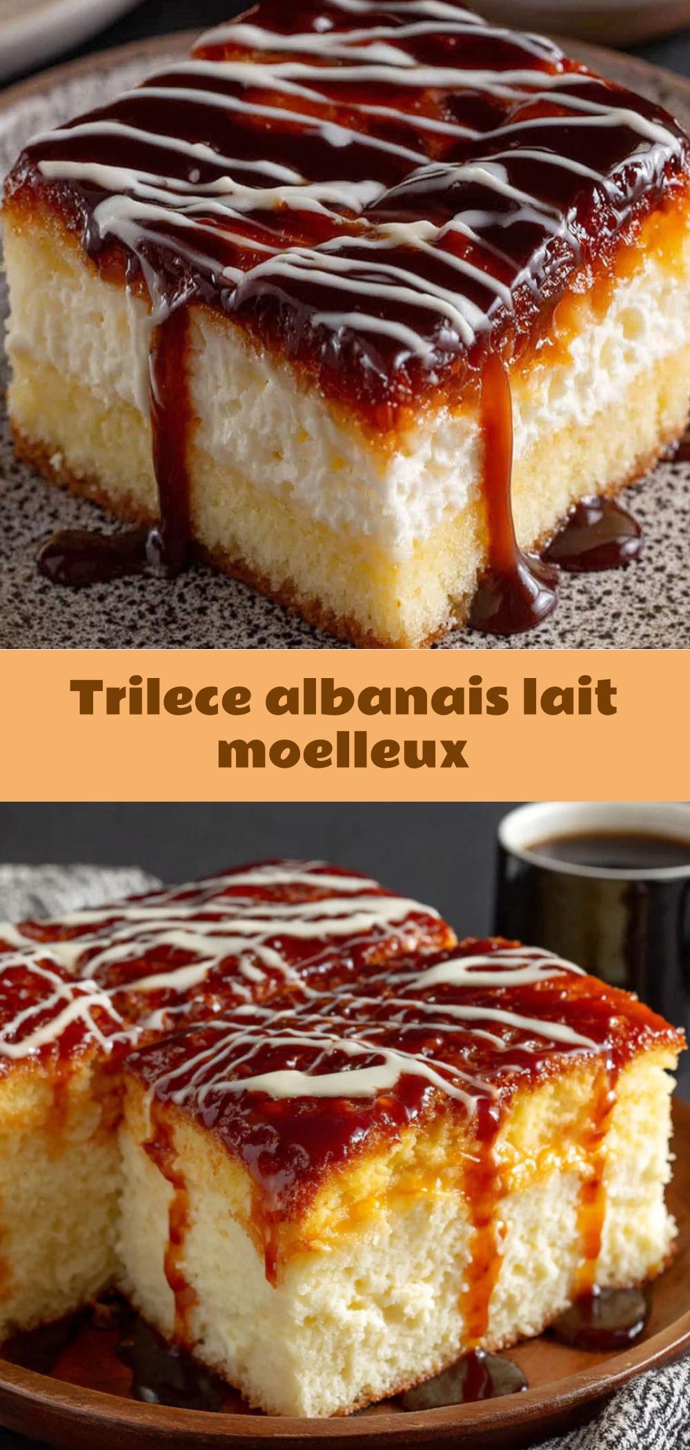 Trilece albanais moelleux aux trois laits - cuisine de amar